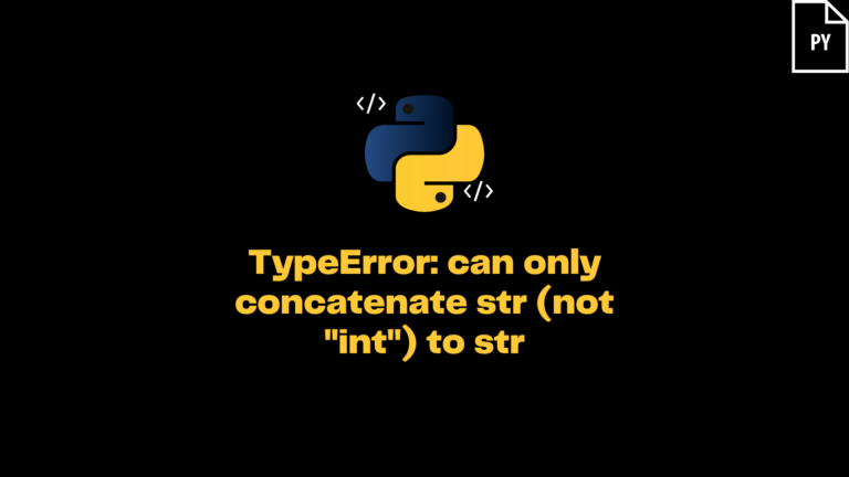 TypeError: can only concatenate str (not “int”) to str - ItsMyCode